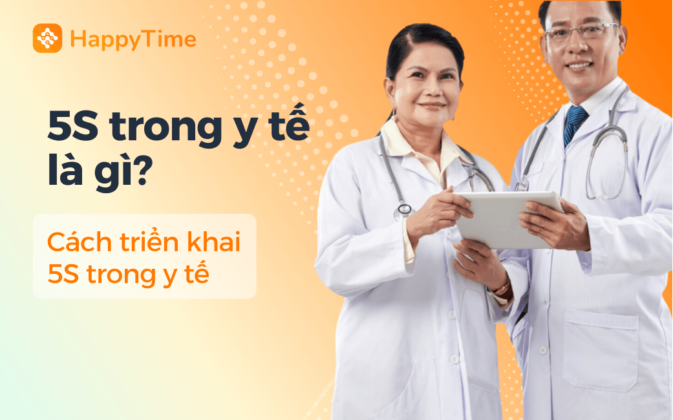 5S trong y tế là gì? Cách triển khai 5S trong y tế | Blog HappyTime